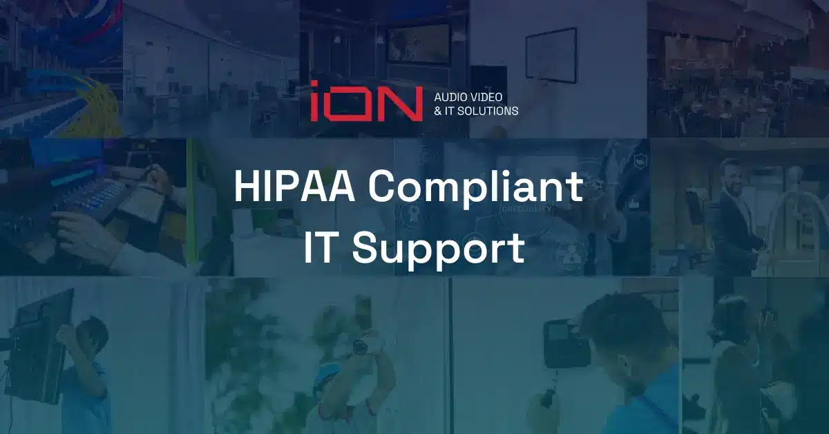 HIPAA Compliant IT Support Services in Los Angeles - ION AVT Inc.